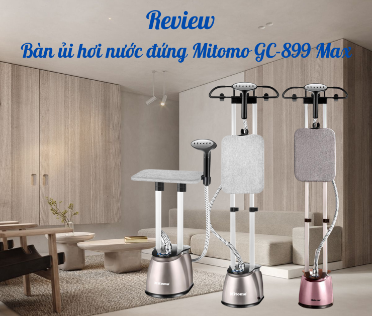 REVIEW BÀN ỦI HƠI NƯỚC ĐỨNG MITOMO GC-899 MAX - Mitomo