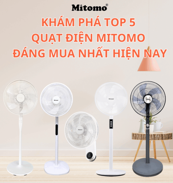 TOP 5 QUẠT ĐIỆN MITOMO ĐÁNG MUA NHẤT MÙA HÈ NÀY - Mitomo